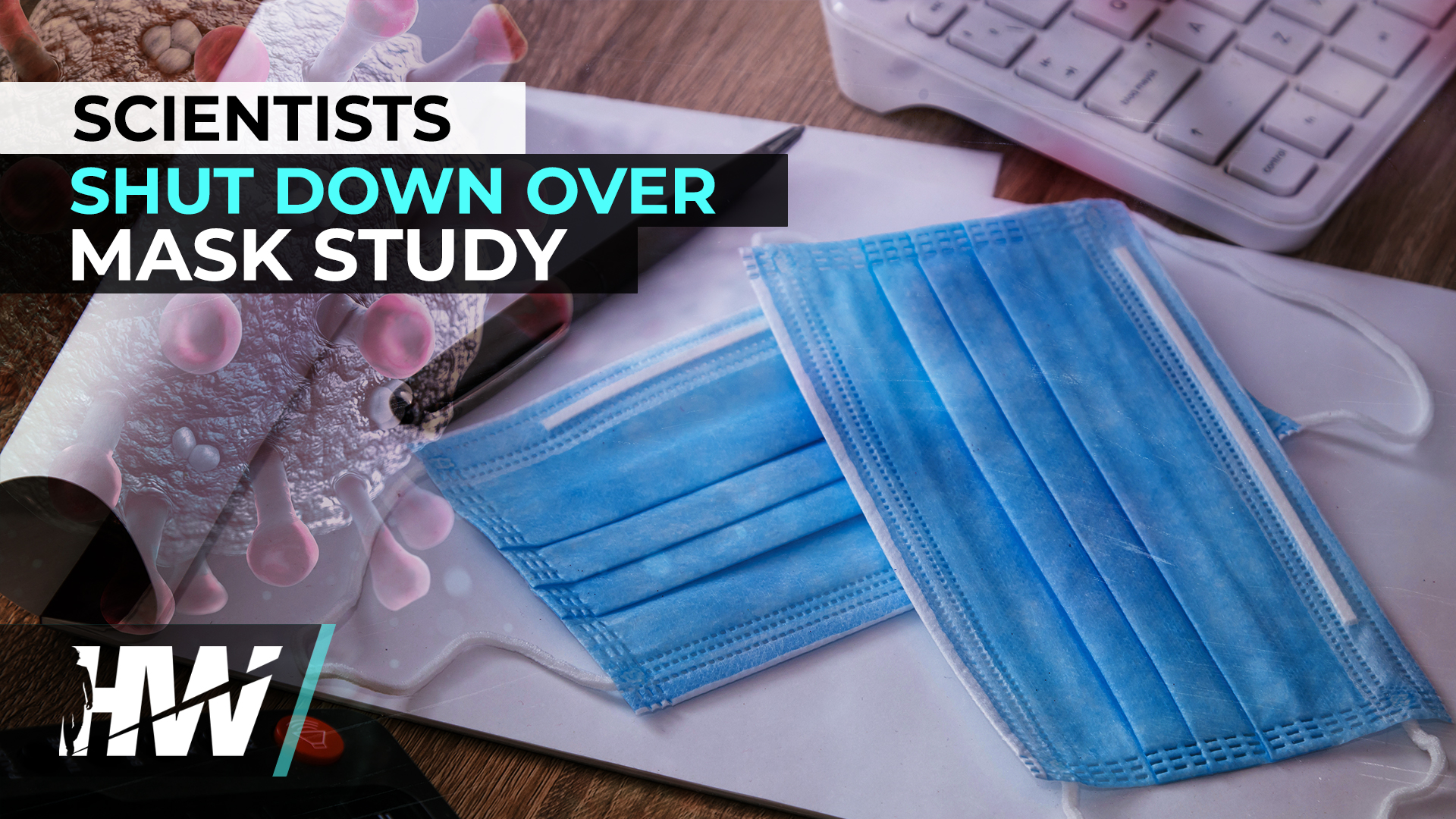 SCIENTISTS SHUT DOWN OVER MASK STUDY - The HighWire