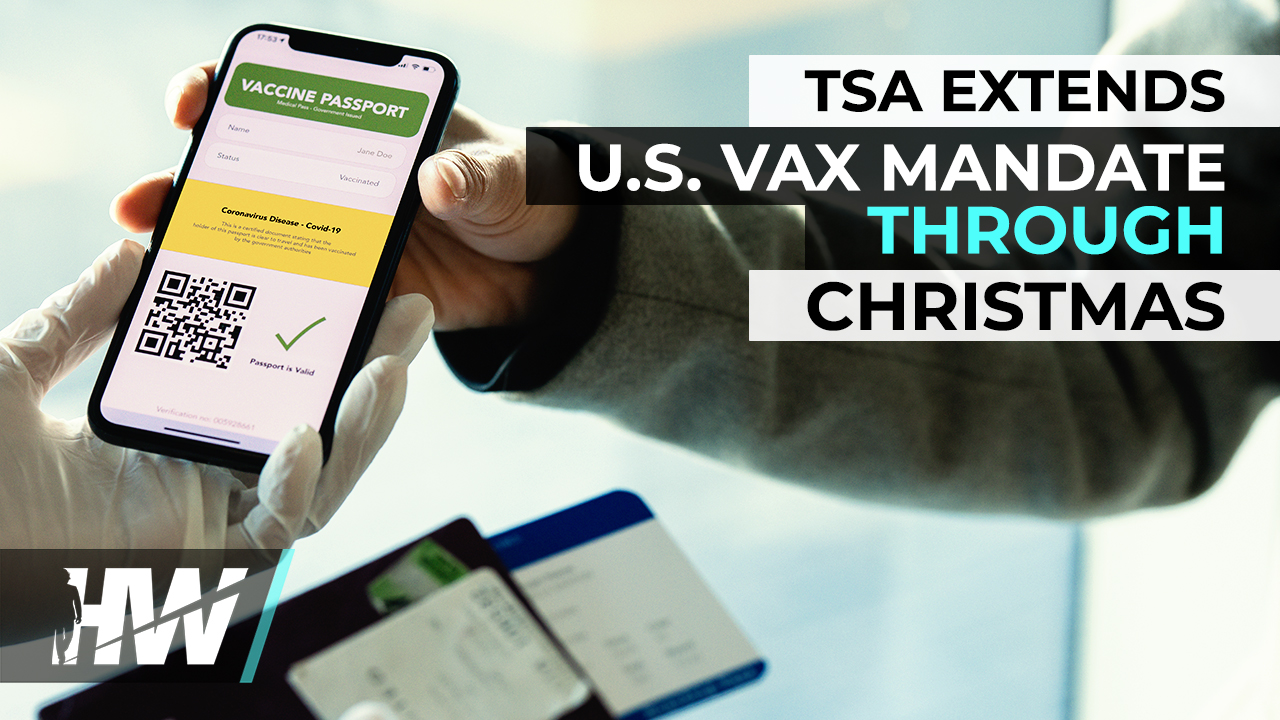 TSA EXTENDS U.S. VAX MANDATE THROUGH CHRISTMAS - The HighWire
