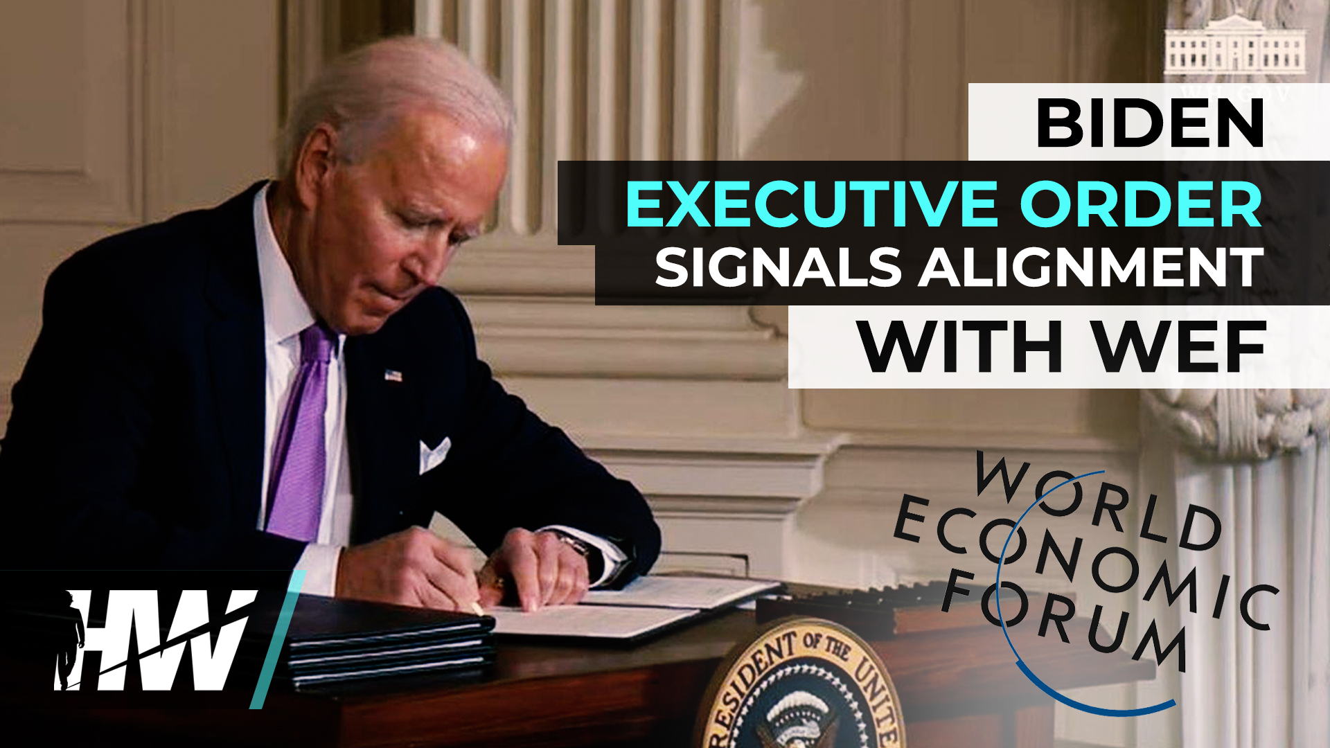 BIDEN EXECUTIVE ORDER SIGNALS ALIGNMENT WITH WEF - The HighWire