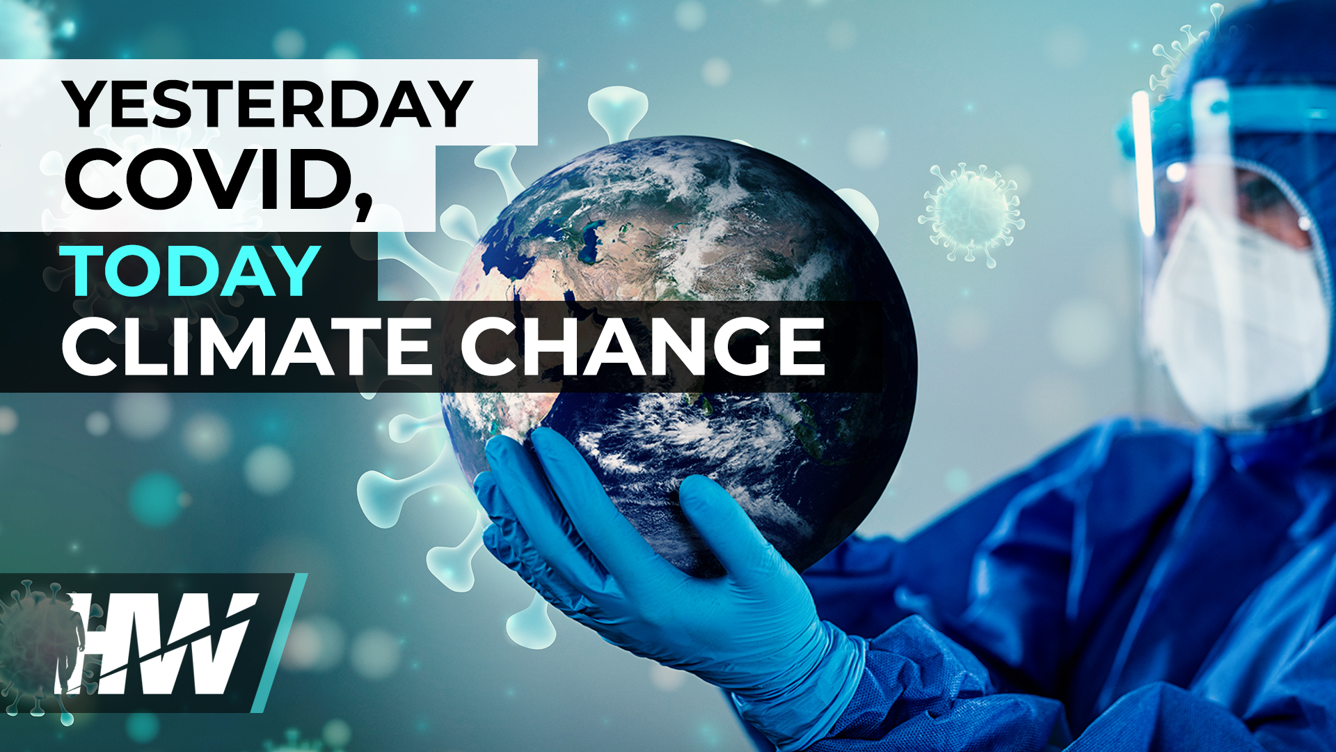 YESTERDAY COVID, TODAY CLIMATE CHANGE - The HighWire