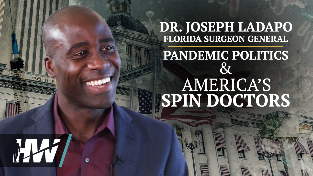 DR. JOSEPH LADAPO, FLORIDA SURGEON GENERAL: Pandemic Politics & America ...