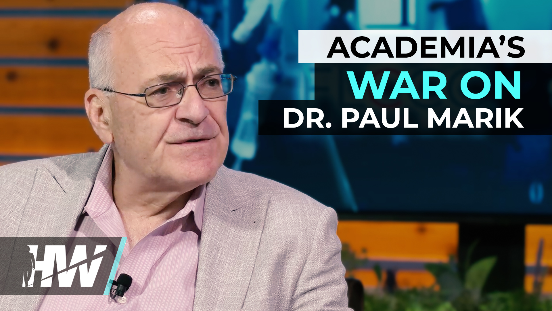 ACADEMIA’S WAR ON DR. PAUL MARIK - The HighWire
