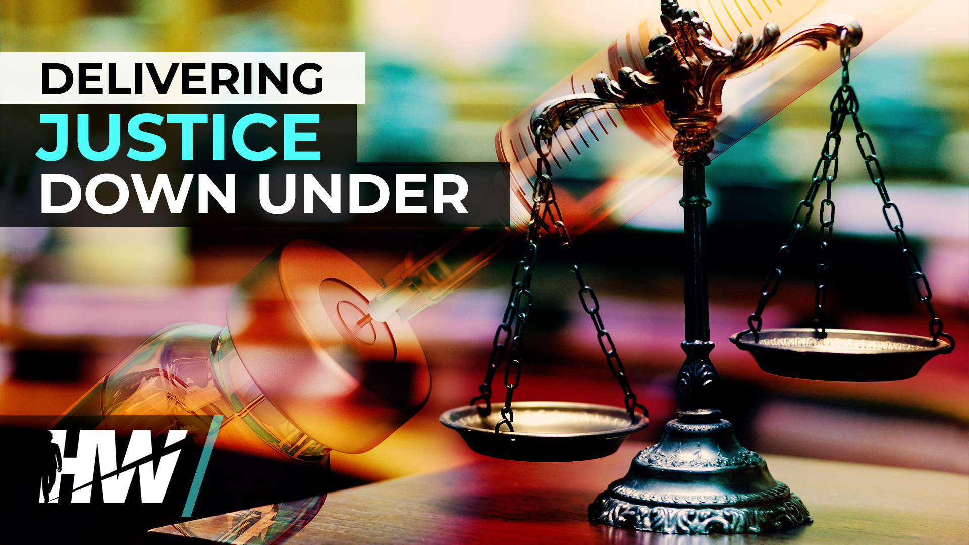 DELIVERING JUSTICE DOWN UNDER - The HighWire