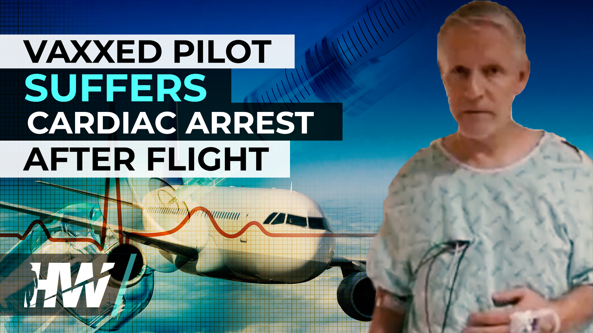 VAXXED PILOT SUFFERS CARDIAC ARREST AFTER FLIGHT - The HighWire