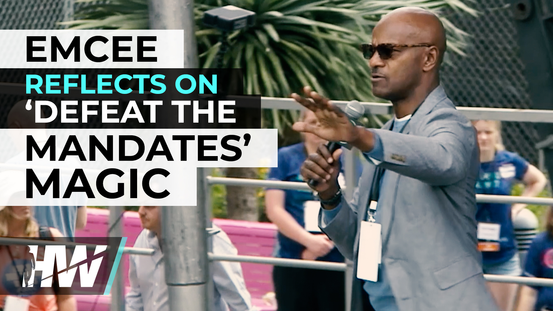 EMCEE REFLECTS ON ‘DEFEAT THE MANDATES’ MAGIC - The HighWire