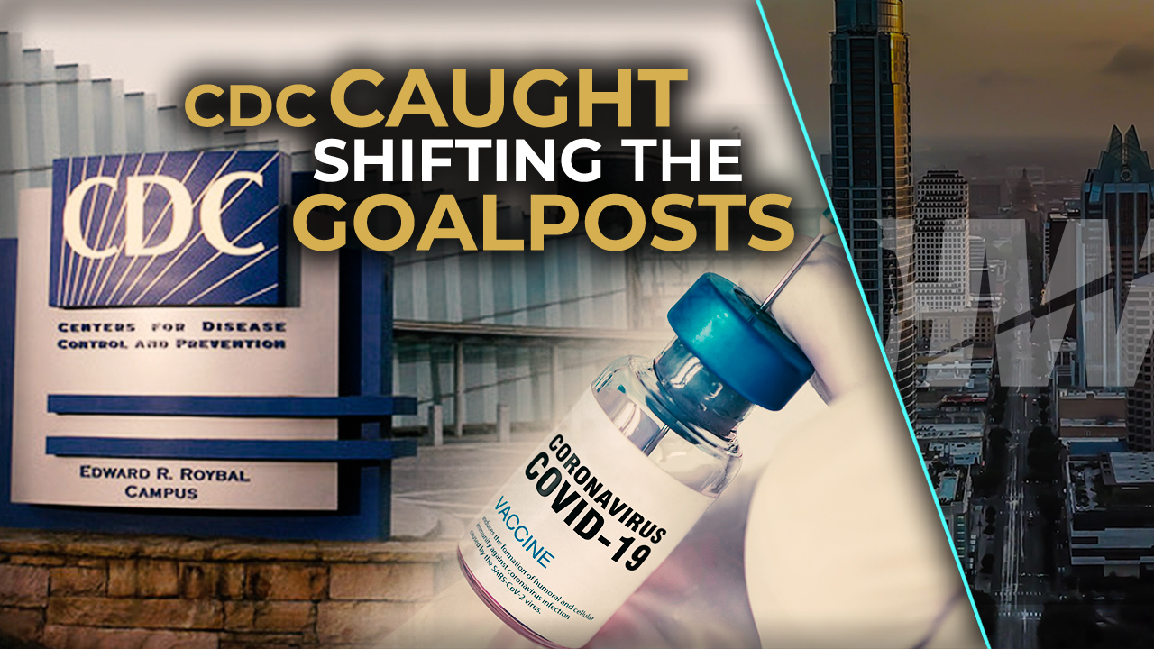 CDC CAUGHT SHIFTING THE GOALPOSTS - The HighWire