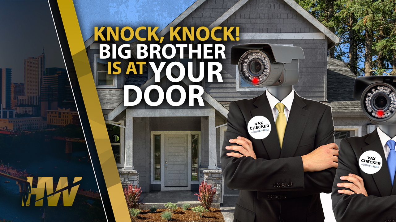 KNOCK, KNOCK! BIG BROTHER IS AT YOUR DOOR - The HighWire