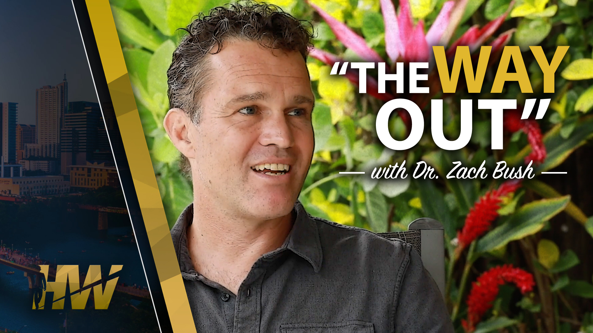 “THE WAY OUT” WITH ZACH BUSH - The HighWire