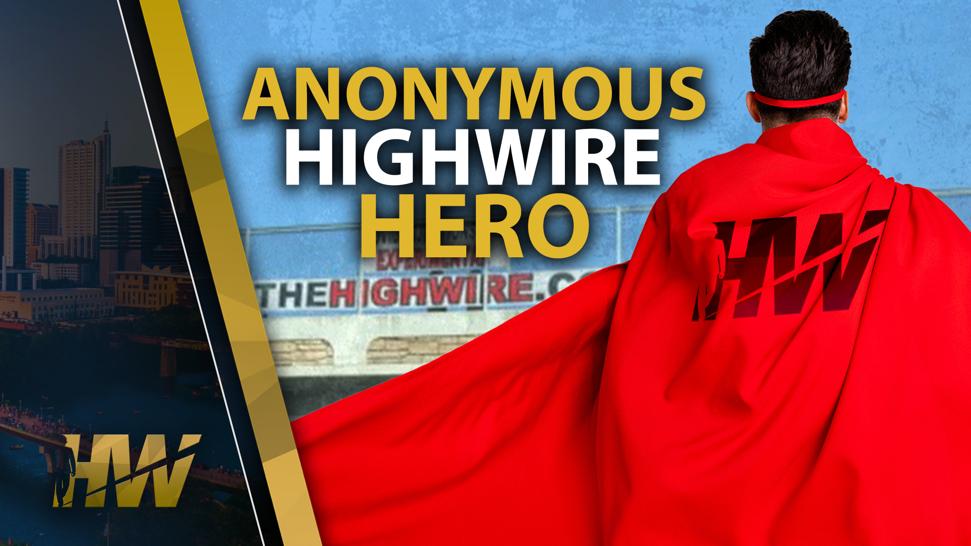 ANONYMOUS HIGHWIRE HERO - The HighWire