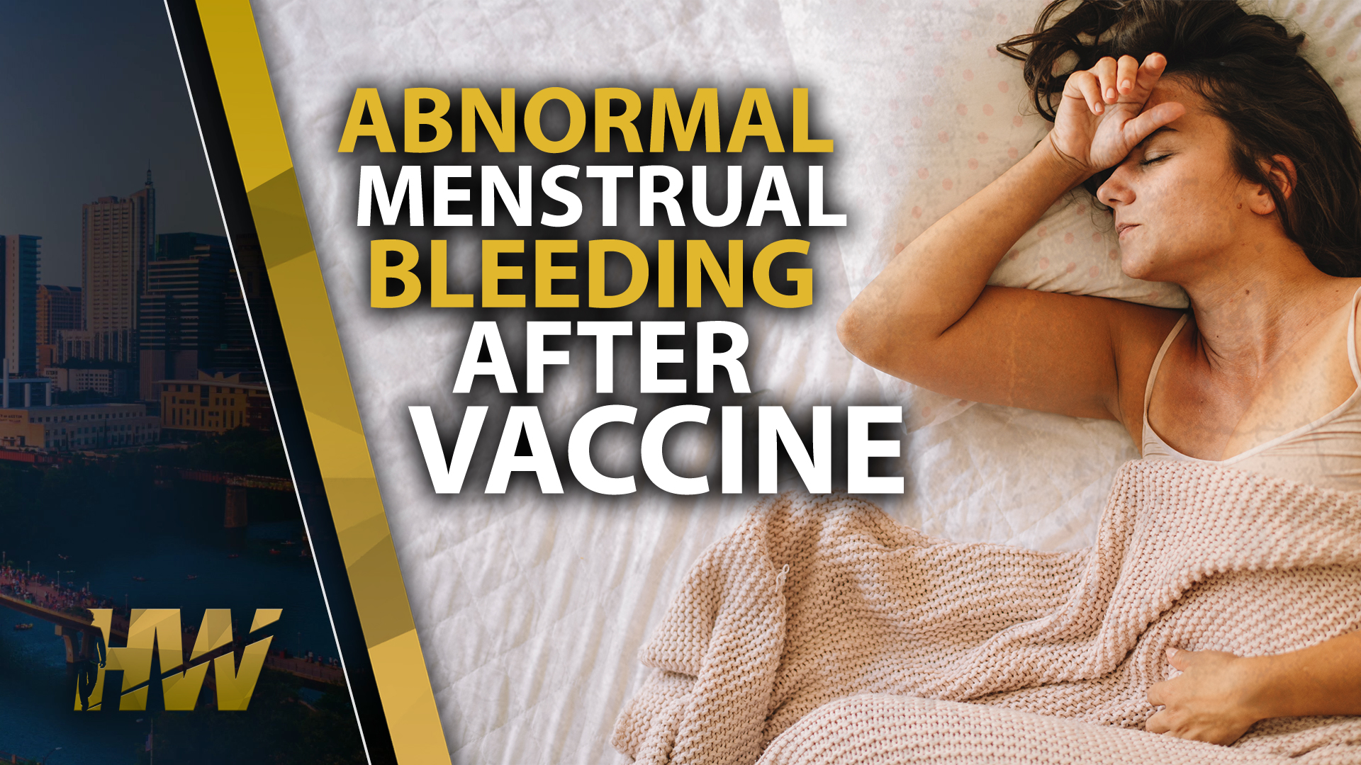 ABNORMAL MENSTRUAL BLEEDING AFTER VACCINE - The HighWire