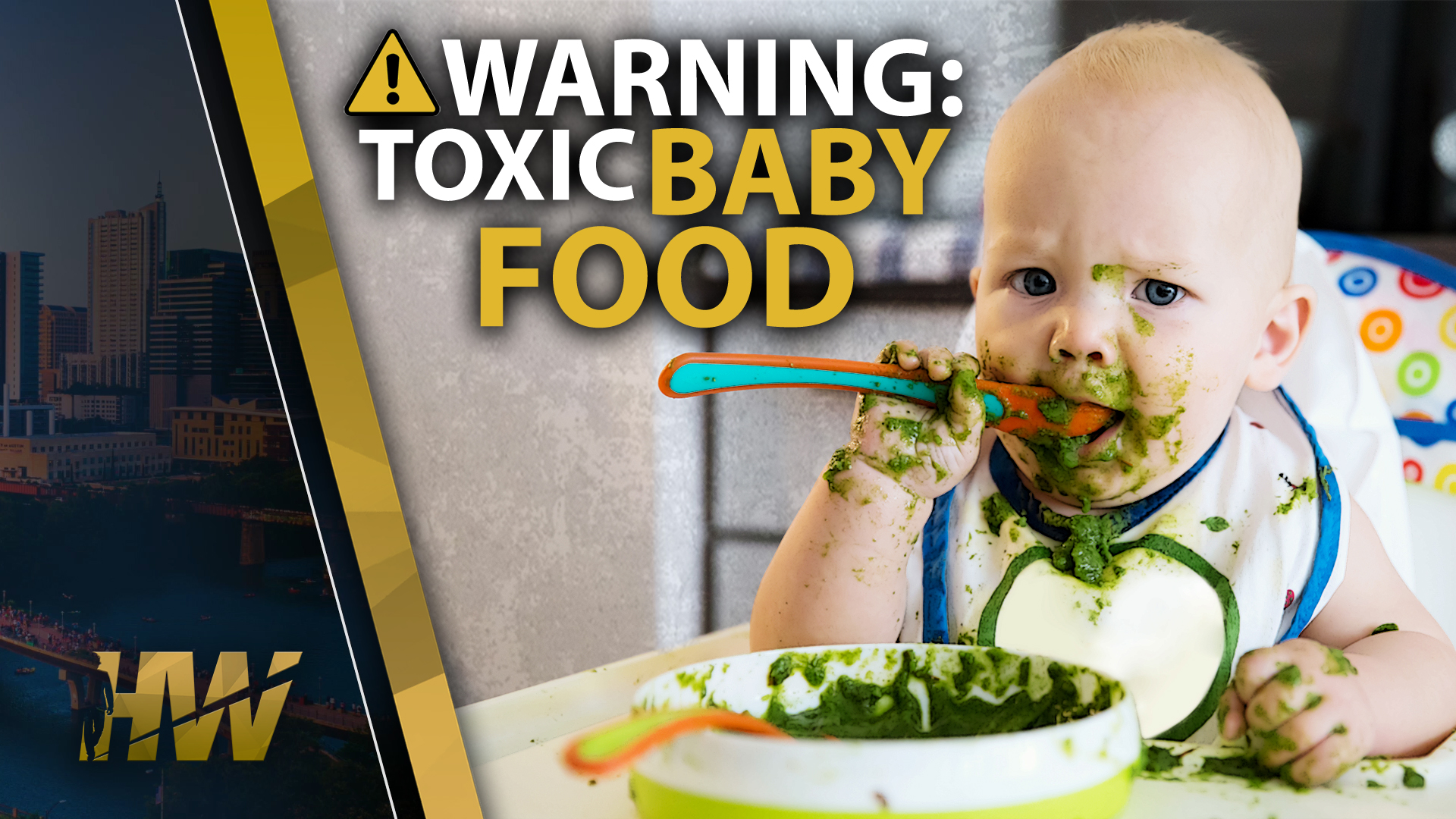 WARNING: TOXIC BABY FOOD - The HighWire