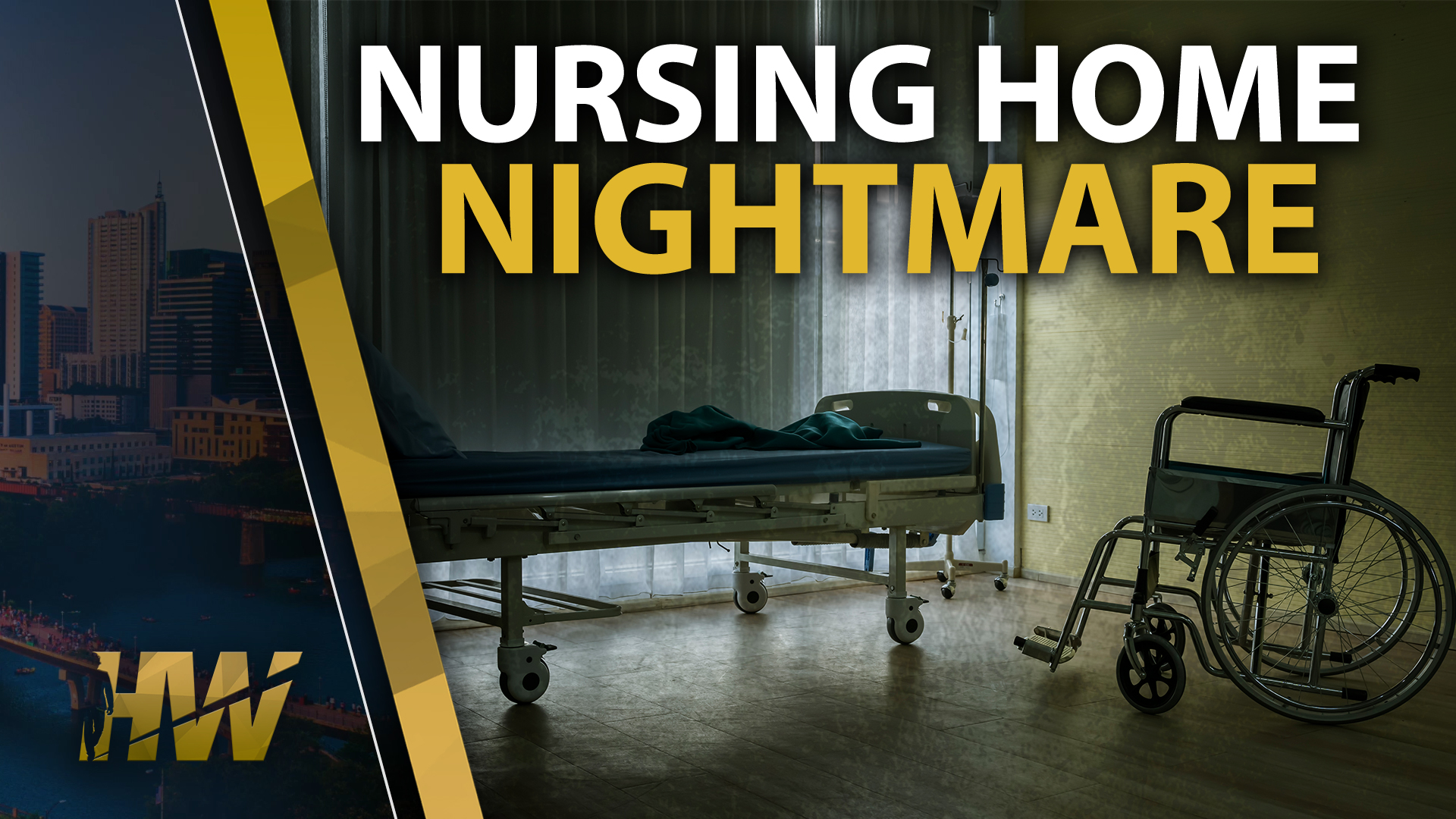 NURSING HOME NIGHTMARE - The HighWire