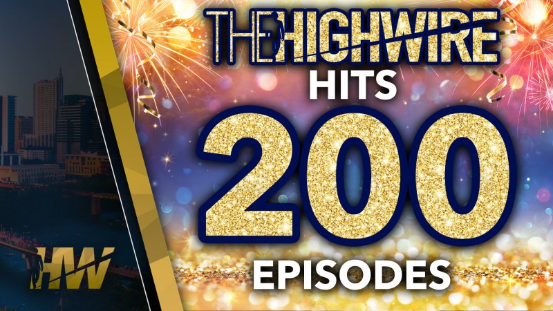 THE HIGHWIRE HITS 200 EPISODES - The HighWire