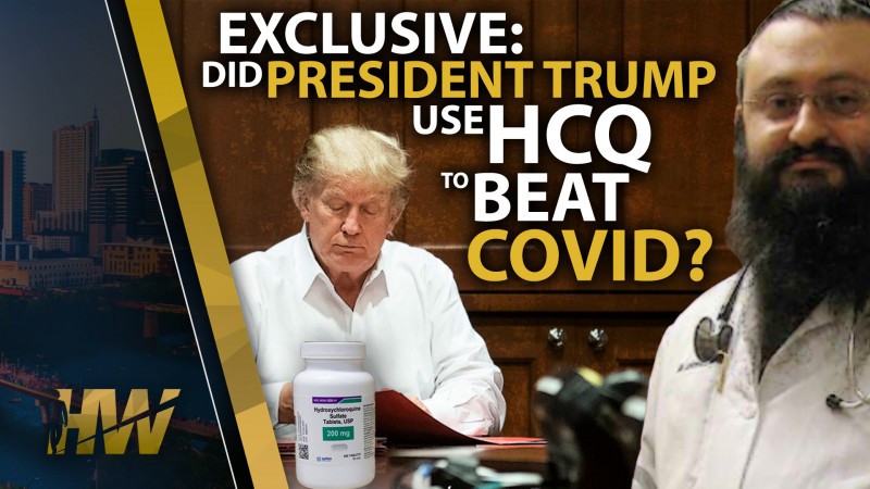 EXCLUSIVE: DID PRESIDENT TRUMP USE HCQ TO BEAT COVID? - The HighWire