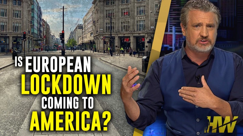 IS A EUROPEAN LOCKDOWN COMING TO AMERICA? - The HighWire