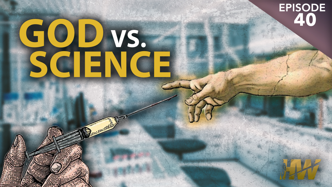 GOD VS SCIENCE - The HighWire