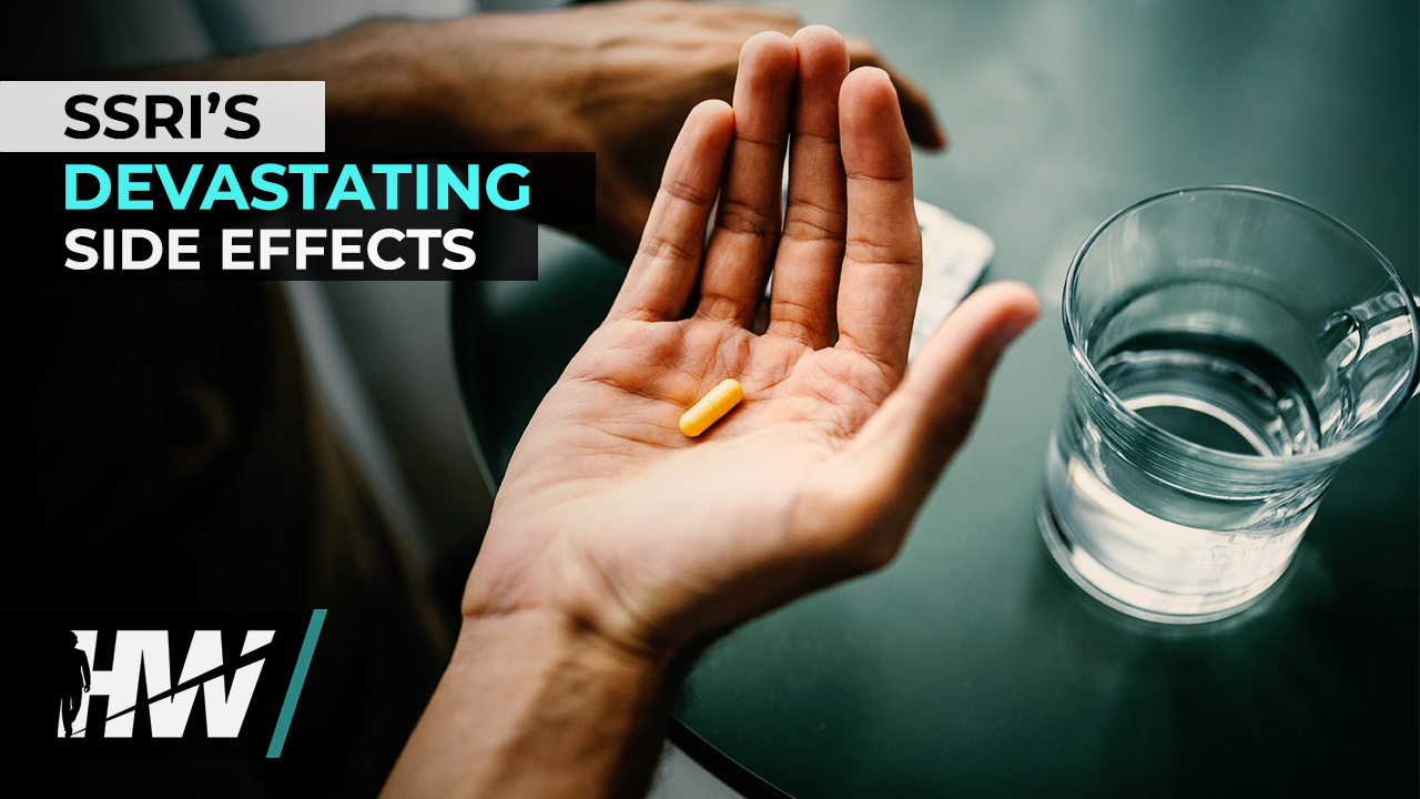 SSRI’S DEVASTATING SIDE EFFECTS - The HighWire