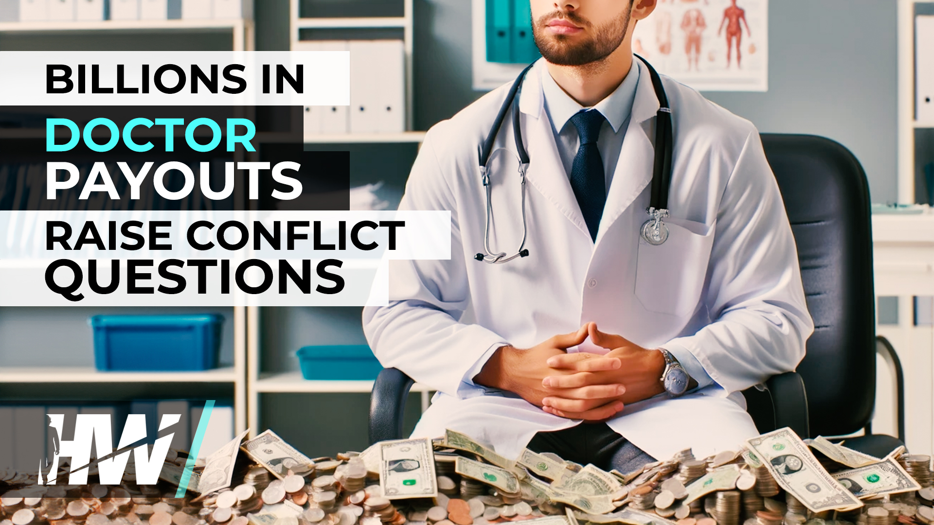 BILLIONS IN DOCTOR PAYOUTS RAISE CONFLICT QUESTIONS - The HighWire