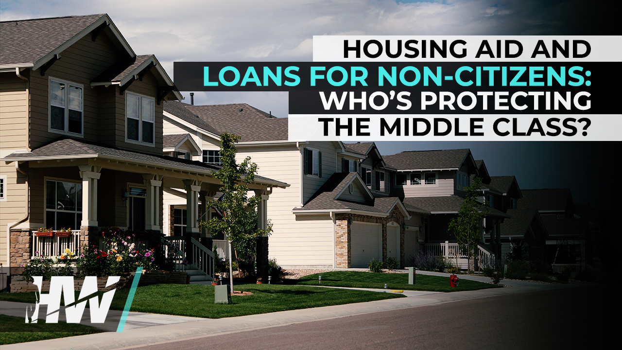 HOUSING AID AND LOANS FOR NON-CITIZENS: WHO’S PROTECTING THE MIDDLE ...