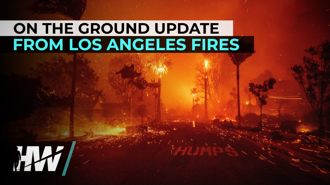 ON THE GROUND UPDATE FROM LOS ANGELES FIRES - The HighWire
