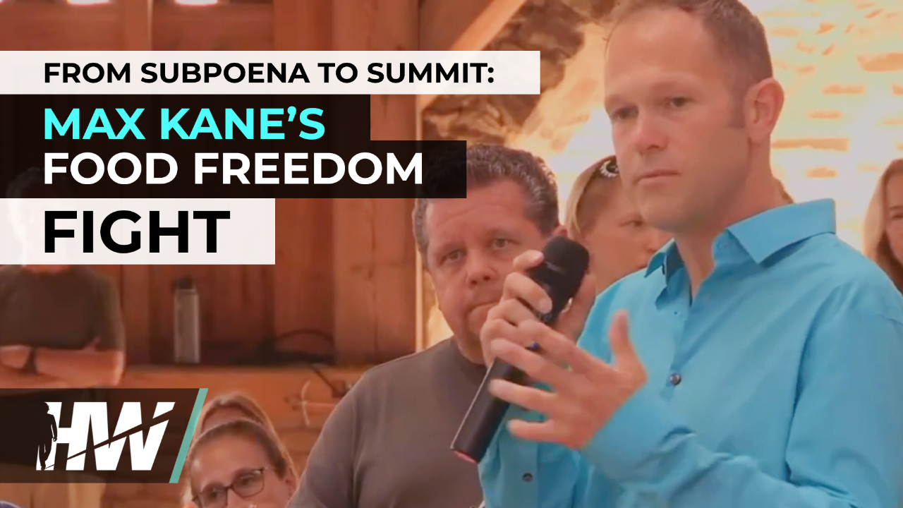 FROM SUBPOENA TO SUMMIT: MAX KANE’S FOOD FREEDOM FIGHT - The HighWire