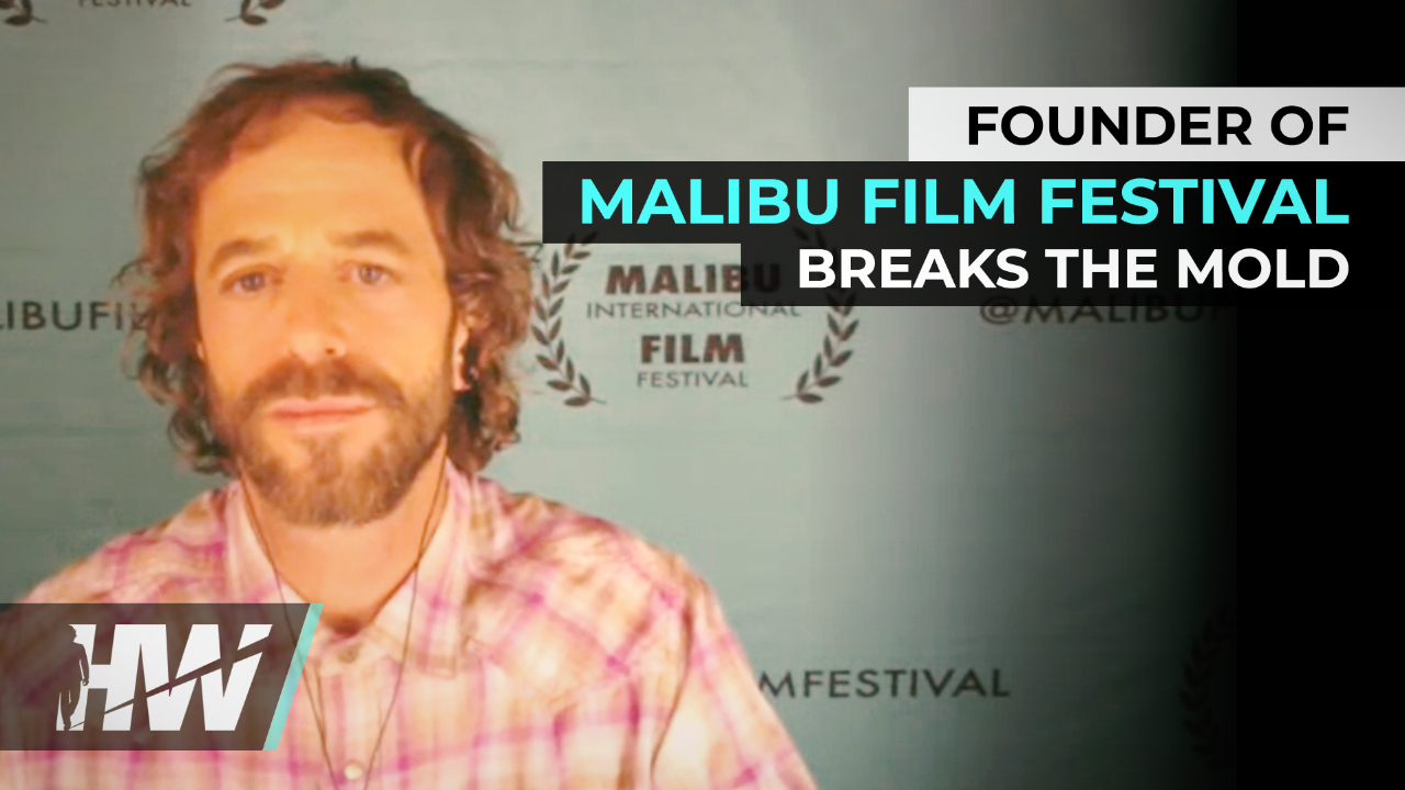 FOUNDER OF MALIBU FILM FESTIVAL BREAKS THE MOLD - The HighWire