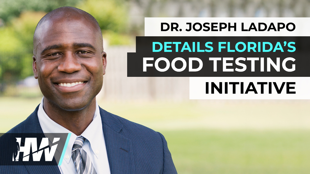 DR. JOSEPH LADAPO DETAILS FLORIDA’S FOOD TESTING INITIATIVE - The HighWire
